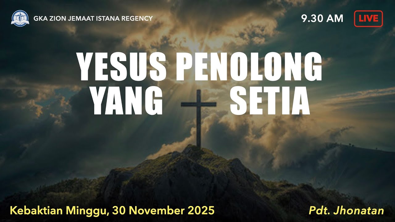 Yesus Penolong yang Setia - Ibadah Online GKA Zion Jemaat Istana ...