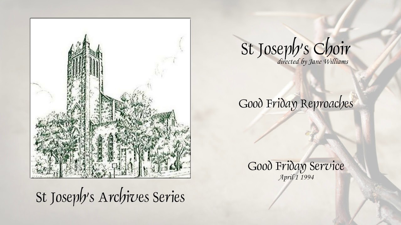 Good Friday Reproaches - Good Friday 1994 - YouTube