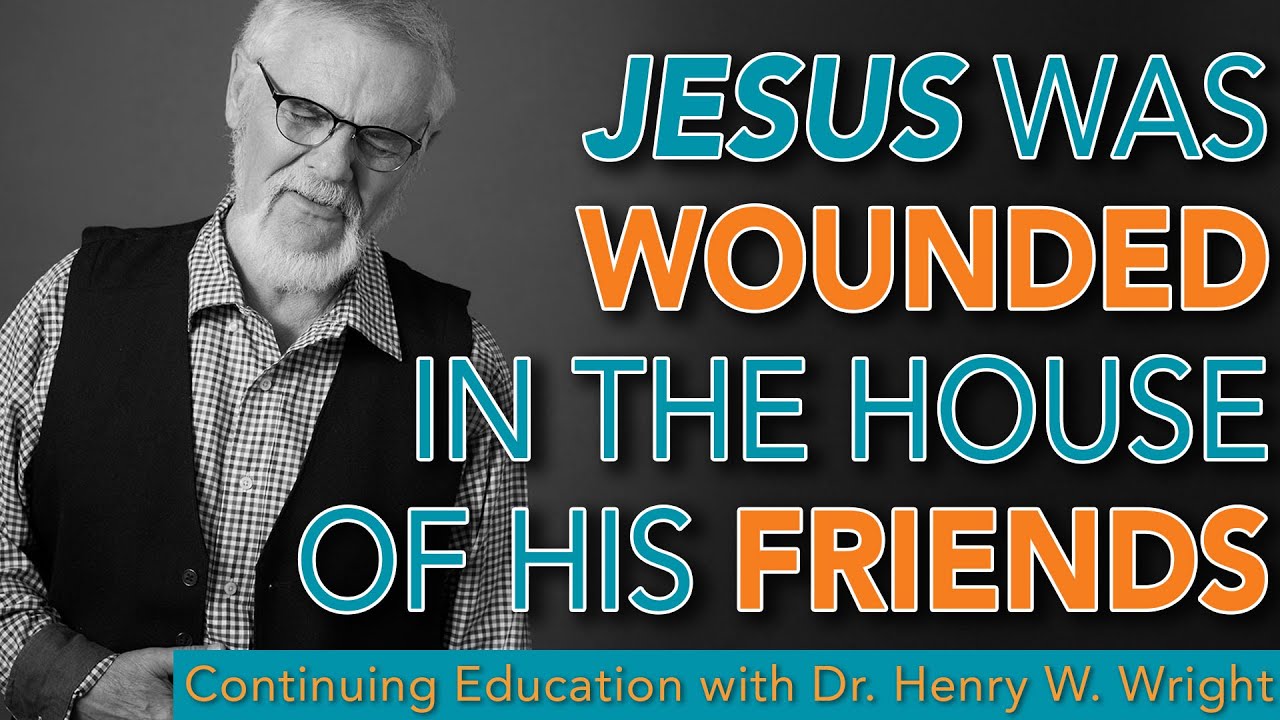 Jesus was Wounded in the House of His Friends - Dr. Henry W. Wright # ...