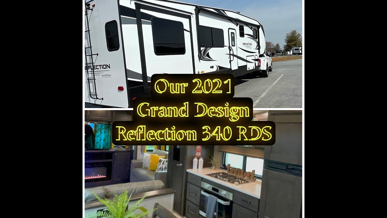Our 2021 Grand Design Reflection 340 RDS - YouTube