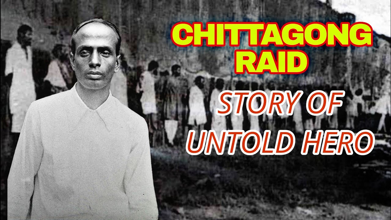 CHITTAGONG ARMOURY RAID/ SURYA SEN AKA MASTER DA / REVOLUTIONARY - YouTube
