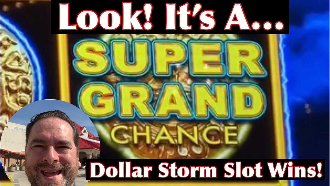 At Any Moment, A Super Grand Chance Can Land On Dollar Storm Slot ...