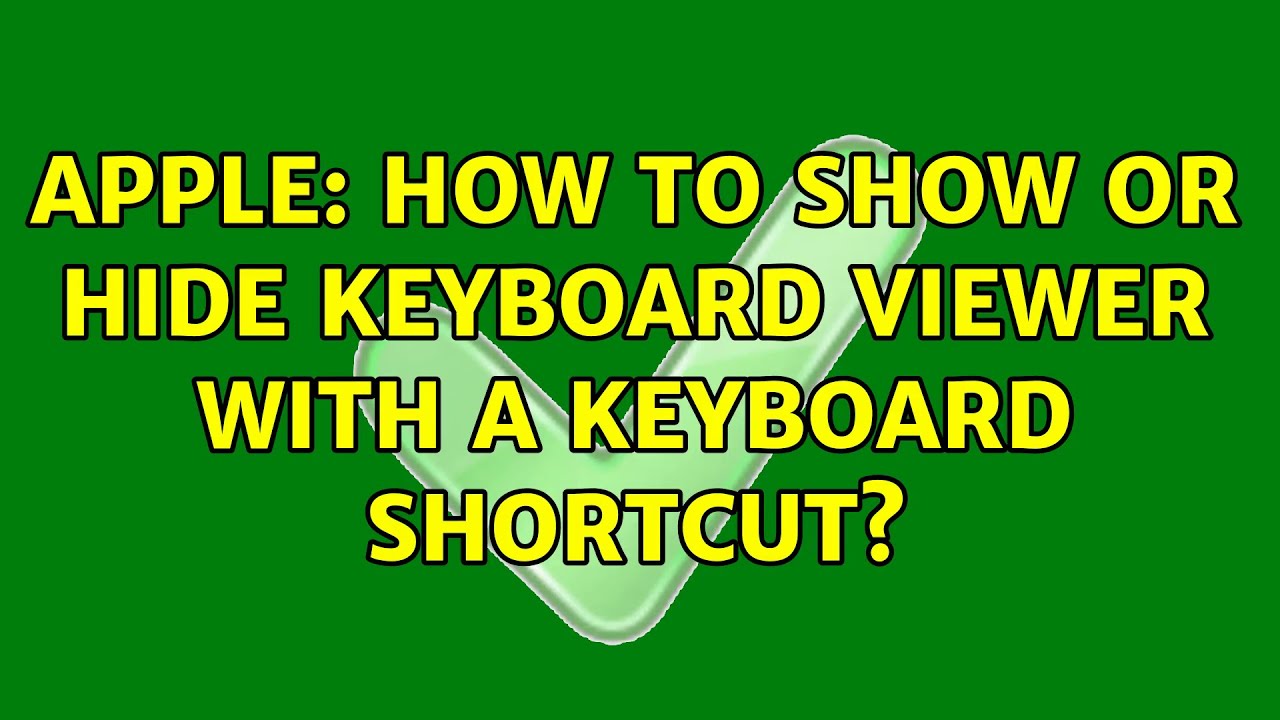 Apple: How to show or hide Keyboard Viewer with a keyboard shortcut ...