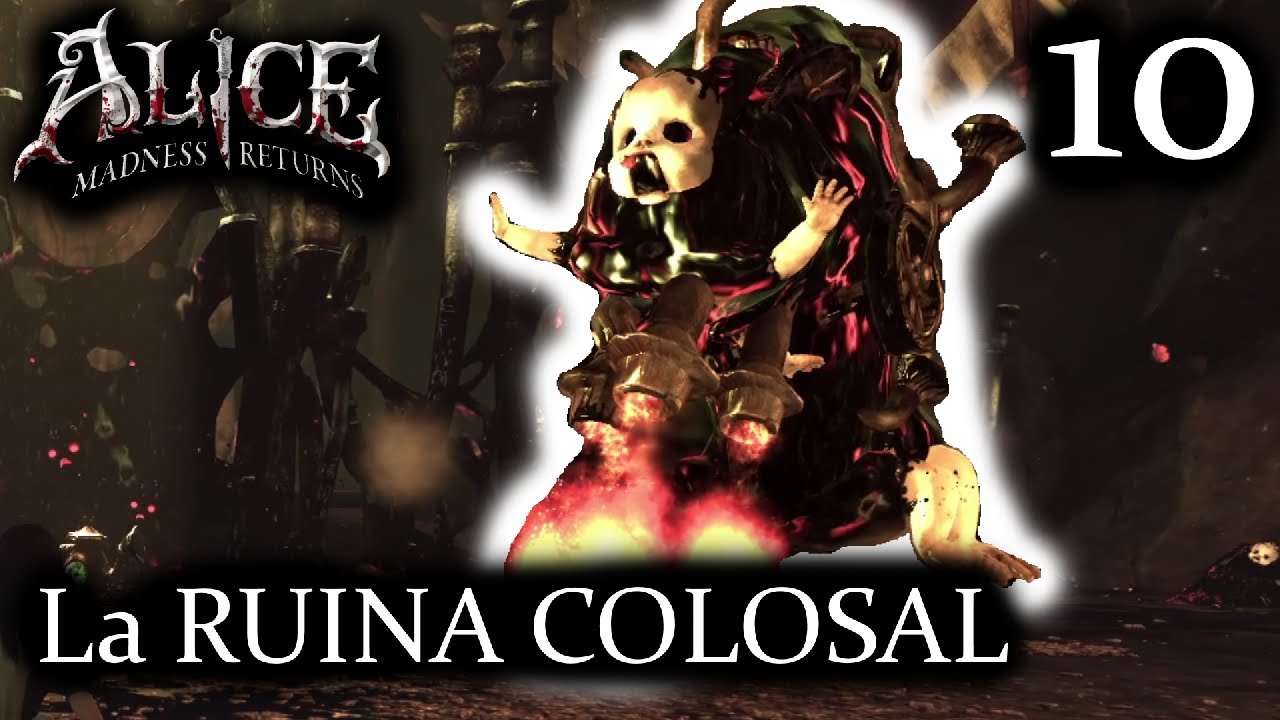 LA RUINA COLOSAL REGRESA Y ESTA VEZ NO SE VA | Alice Madness Returns ...