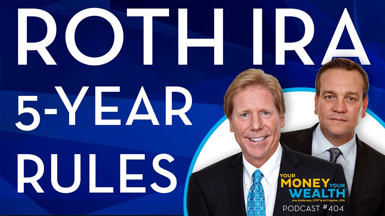 Roth IRA 5-Year Rules: How to Withdraw Money With No Taxes or Penalties ...