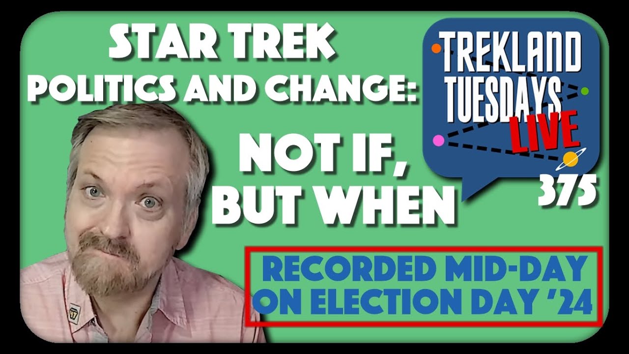 "Star Trek, Politics, and CHANGE: Not If, But When" | Trekland Tuesdays ...