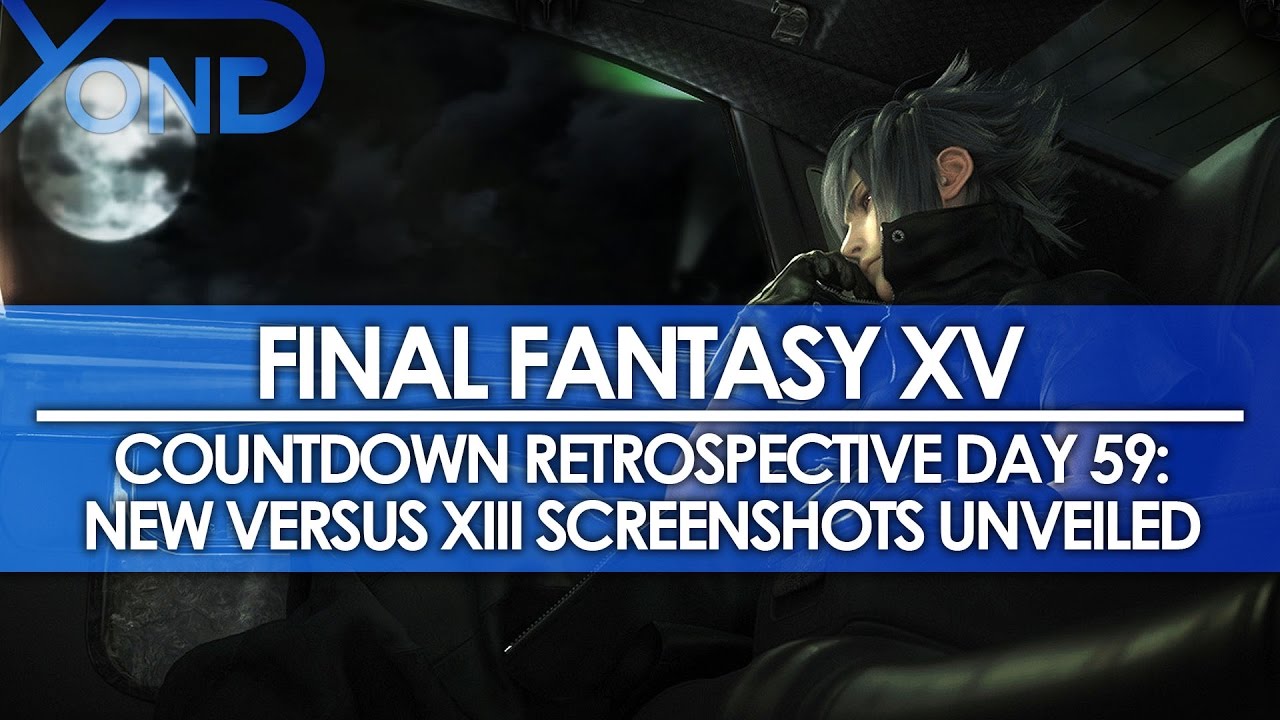 Day 59: Final Fantasy XV Countdown Retrospective - New Versus XIII ...
