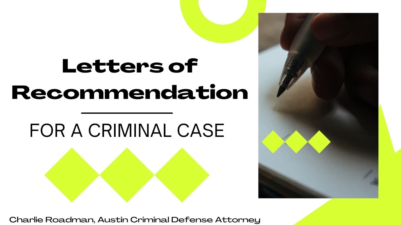 Letters of Recommendation for a Criminal Case | Austin Criminal Defense ...