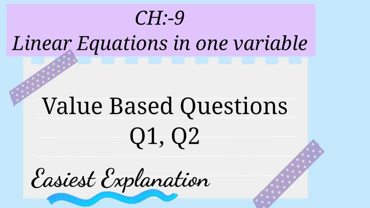 Solution of Value Based Question Q1,2 of Ch.-9 Linear Equations in One ...