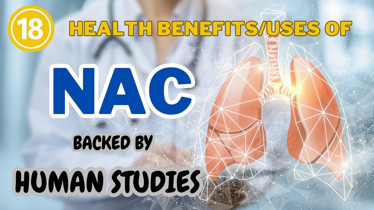 18 N-acetylcysteine (NAC) Benefits/Uses Backed by Human Studies - YouTube