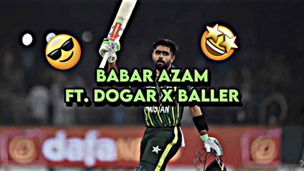 Babar Azam Ft. Dogar X Baller | Beat Sync | Babar Azam Attitude Status ...