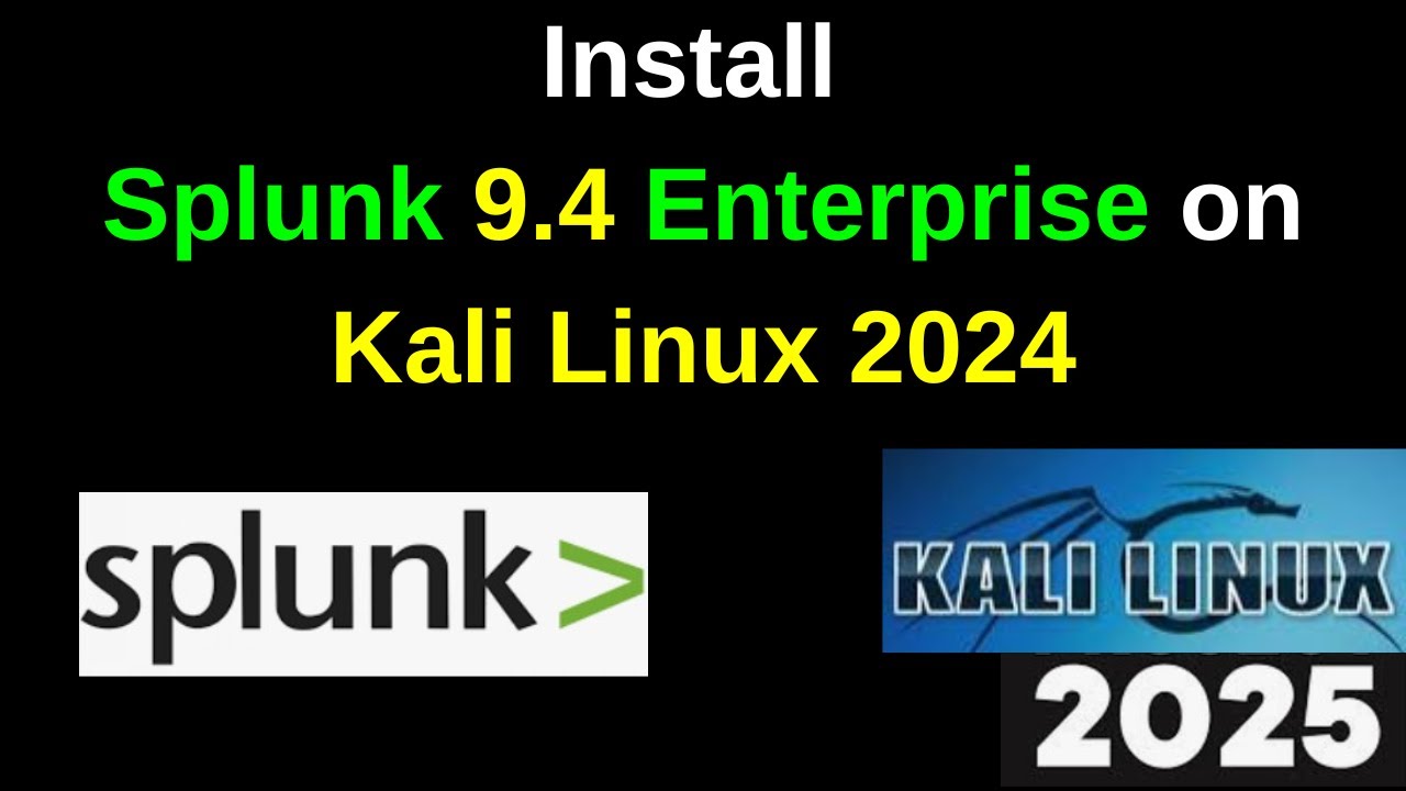 Unlock the Power of Splunk 9.4 on Kali Linux 2024 - Installation ...