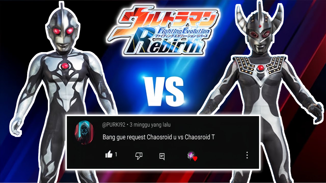 REQUEST DARI @PURKI92 - CHAOSROID U VS CHAOSROID T - ULTRAMAN FIGHTING ...