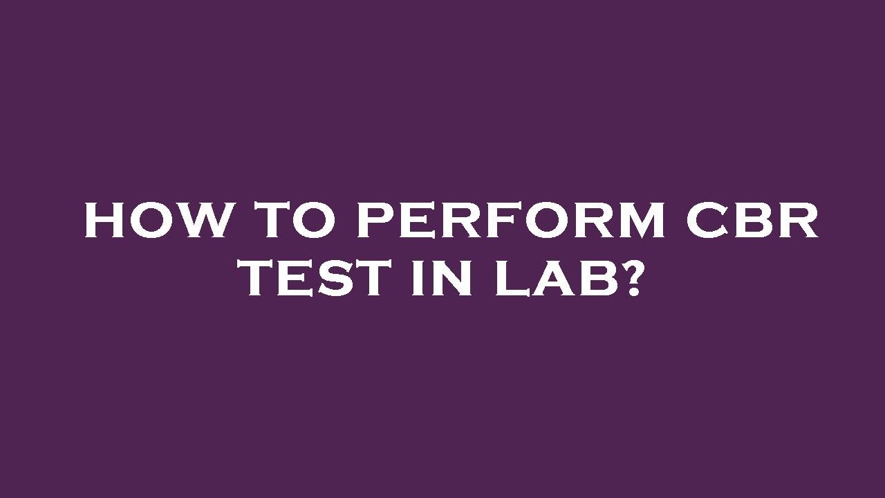 How to perform cbr test in lab? - YouTube