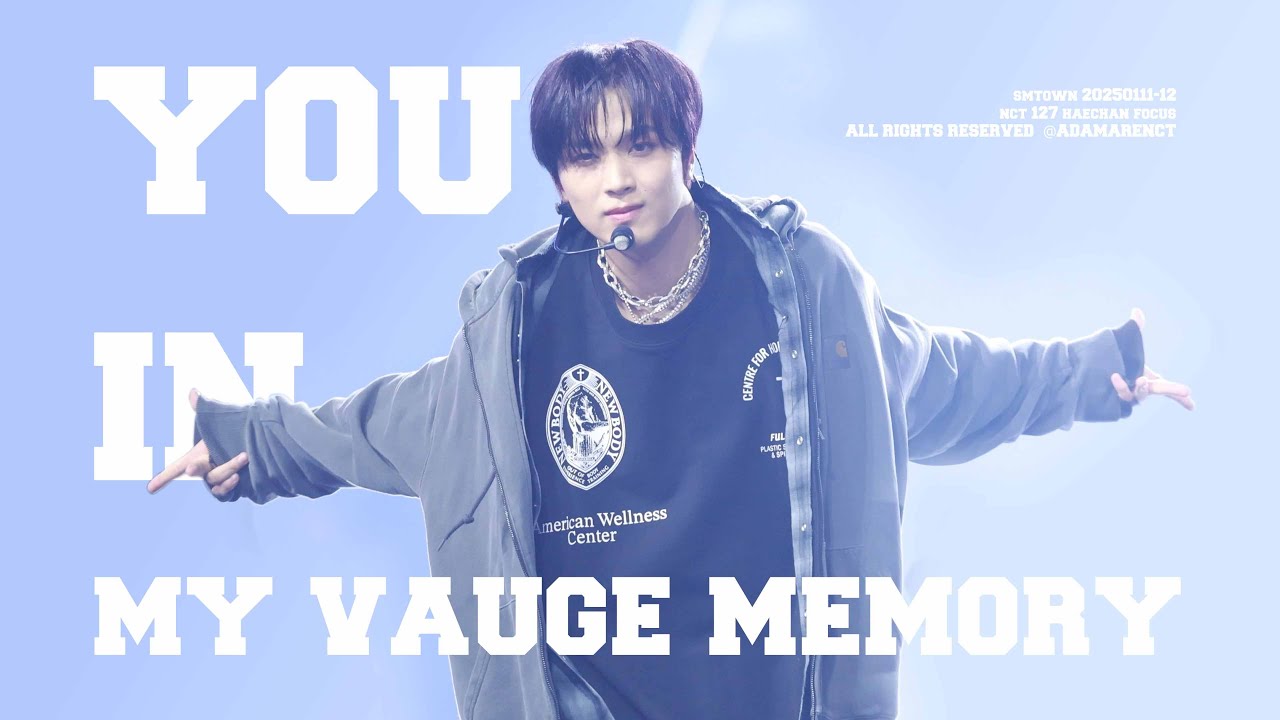 20250111/12 - NCT 127 “흐린기억속의그대 You in my vague memory” [HAECHAN Mult-Focus Fancam] 4K - YouTube