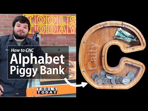 How to Make a CNC Alphabet Piggy Bank | ToolsToday