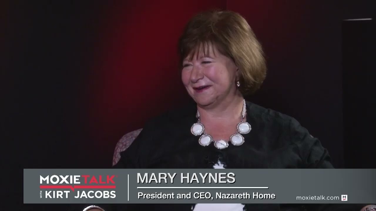 21st Century Leadership - Mary Haynes, President and CEO, Nazareth Home ...