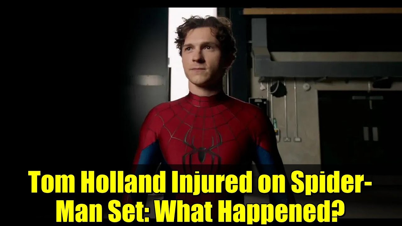 Tom Holland Injured on Spider-Man Set: What Happened? - YouTube