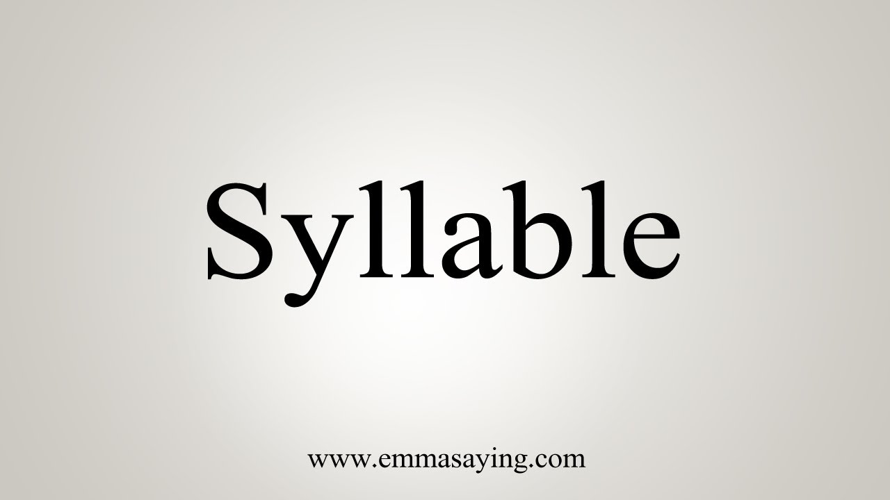 How To Say Syllable - YouTube