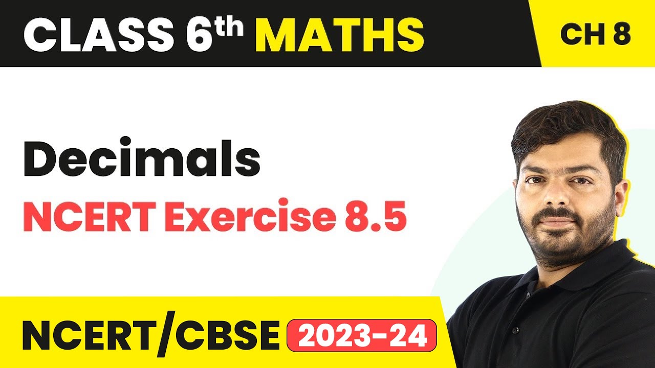 Decimals - NCERT Exercise 8.5 | Class 6 Maths Chapter 8 - YouTube