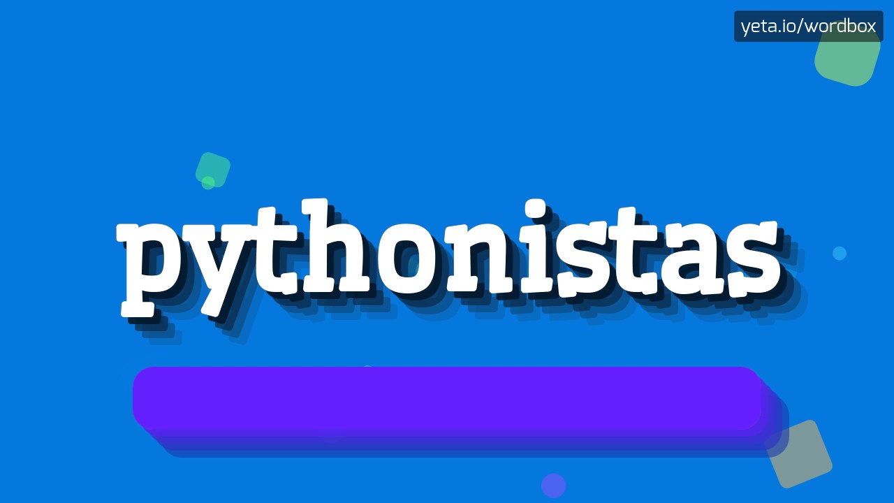 HOW TO PRONOUNCE PYTHONISTAS! [BEST QUALITY VOICES] - YouTube