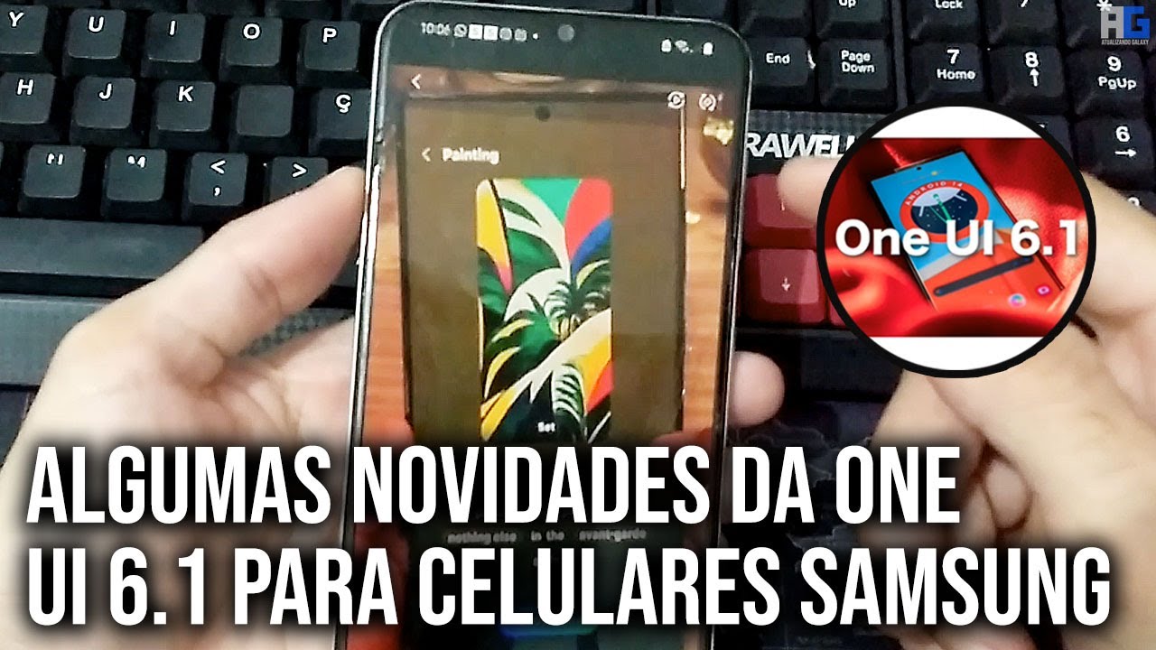 VEJA!! ALGUMAS NOVIDADES da ONE UI 6.1 EM CELULARES SAMSUNG - YouTube