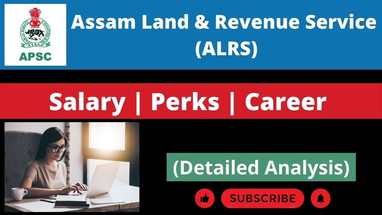 Assam Land & Revenue Service (ALRS): Salary | Perks | Career (Detailed ...