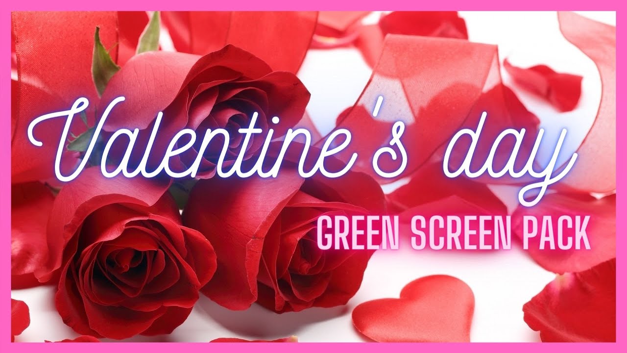 BEST VALENTINE'S DAY Green Screen SUPER PACK - YouTube