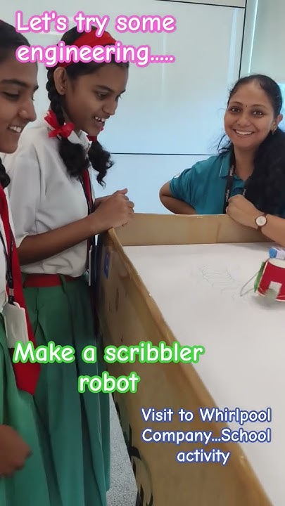 Activity Make a scribbler robot ..visit to Whirpool company #Let's try some engineering #short # ...