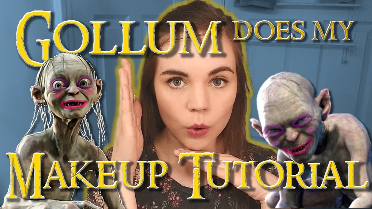 Gollum Does My Makeup Tutorial - YouTube