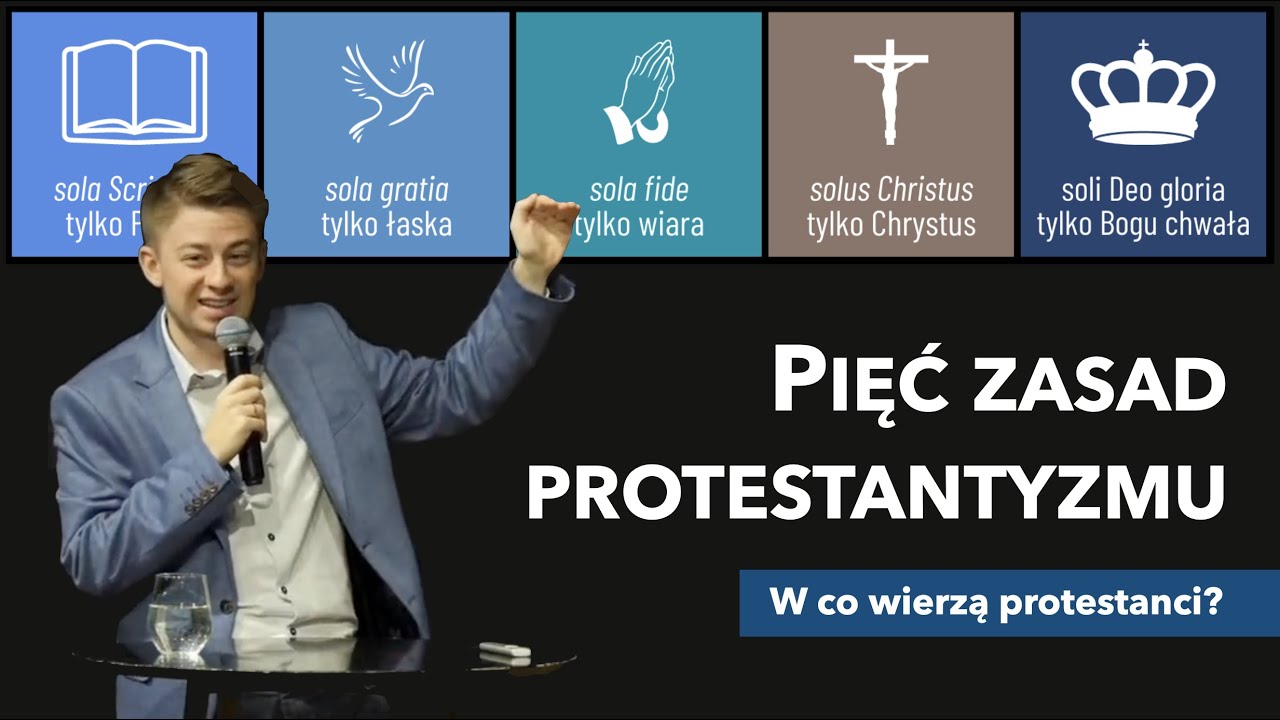 "Pięć zasad protestantyzmu" czyli W co wierzą protestanci? – Filip ...
