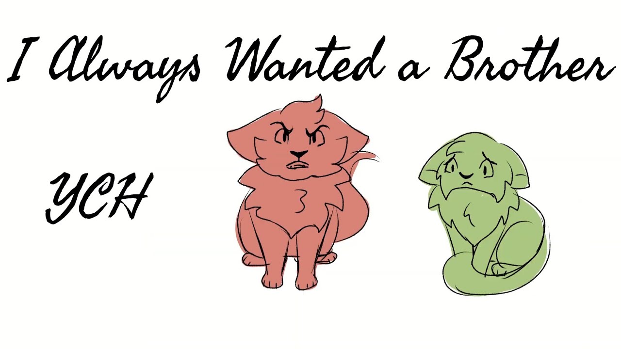 I Always Wanted a Brother // YCH - YouTube