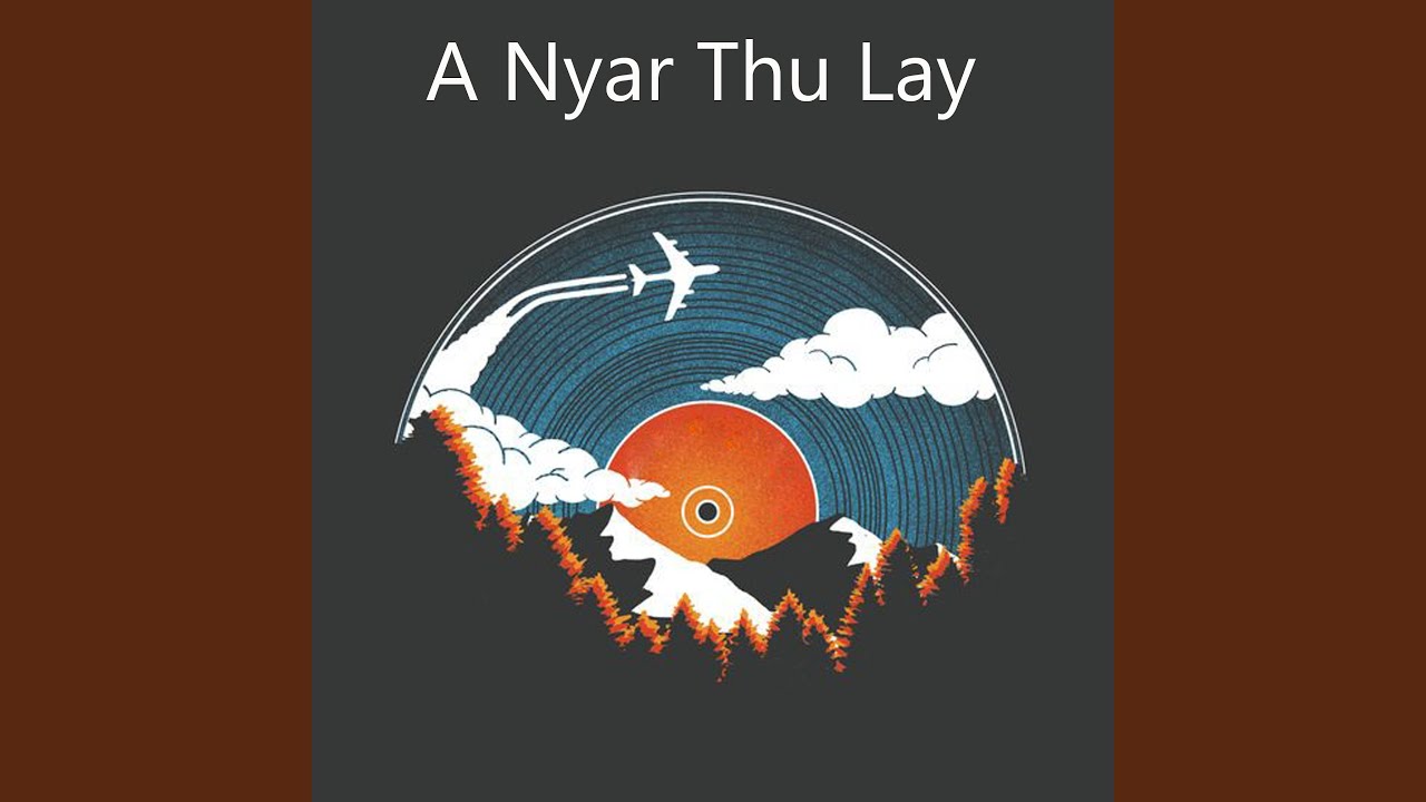 A Nyar Thu Lay - YouTube