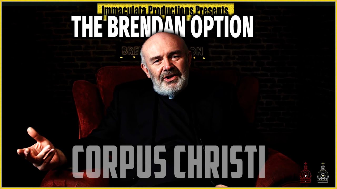 Corpus Christi | THE BRENDAN OPTION 169 - YouTube