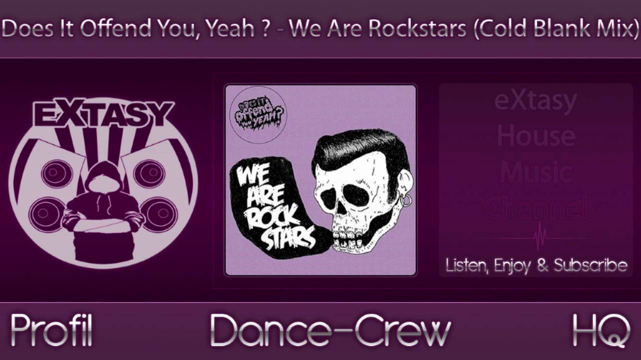 [eX-Music] // Does it Offend You, Yeah? - We Are Rockstars (Cold Blank ...