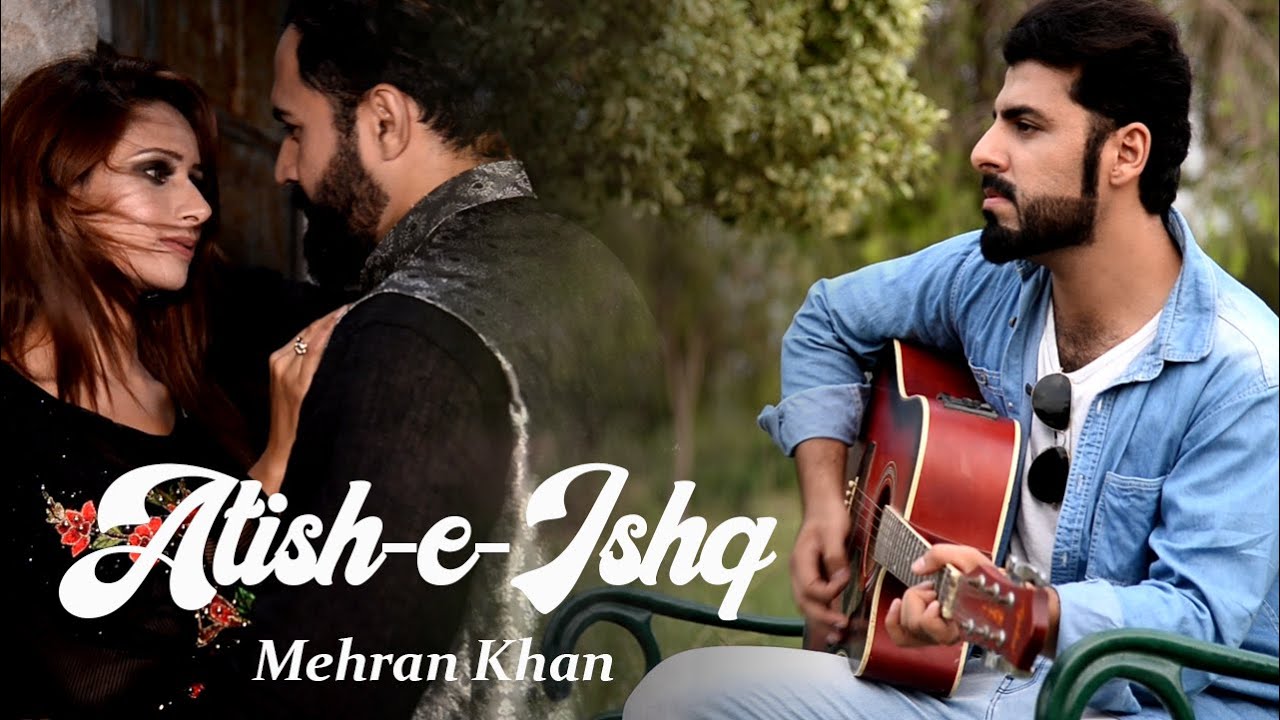 Atish-e-Ishq | New Song | Hindi | Urdu | Mehran Khan | Hit Song | Love ...