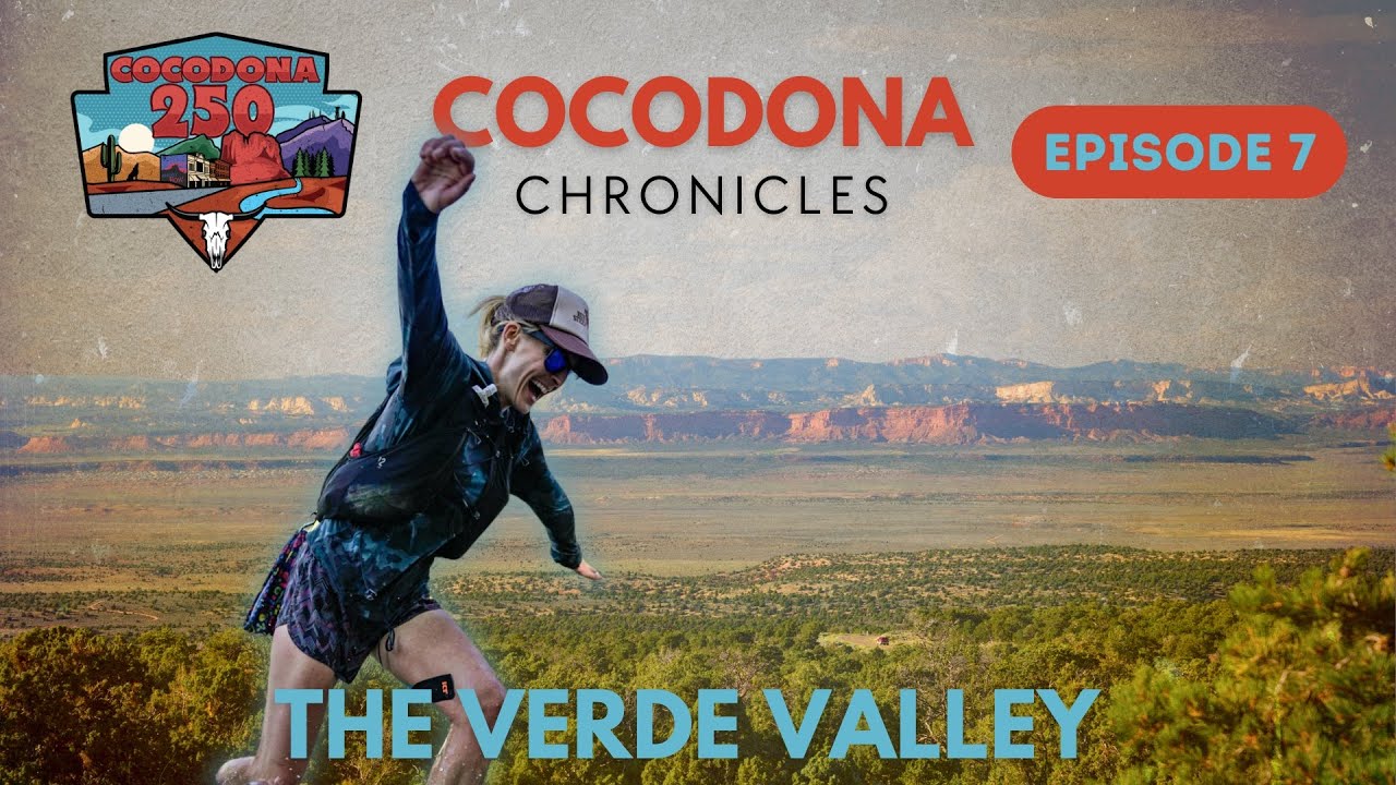 Cocodona Chronicles | Episode 7 | Verde River, Dead Horse, Deer Pass ...