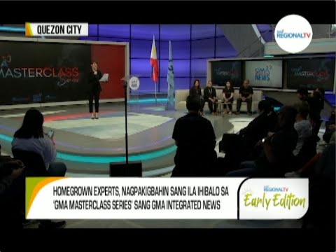 GMA Regional TV Early Edition: 'GMA Masterclass Series' - YouTube
