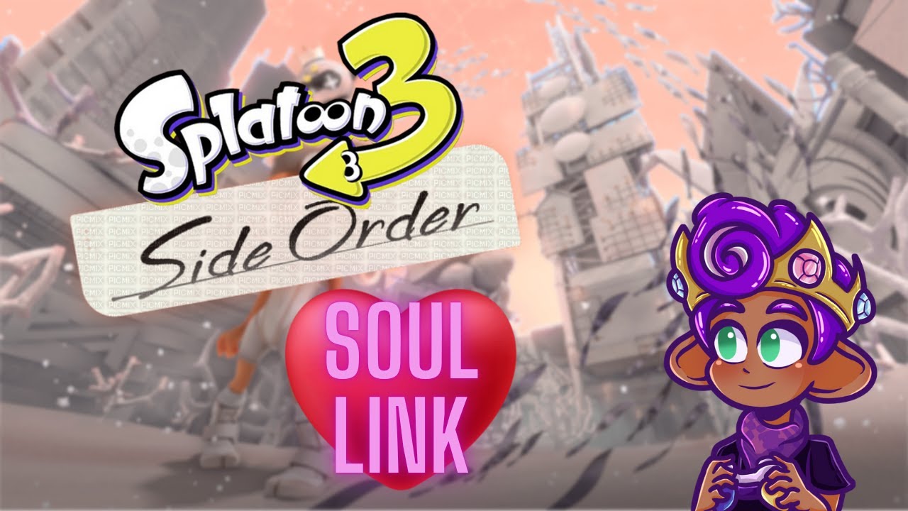 Agent 8's Palette Hackless! Side Order Soul Link with Friends! Part 8 ...