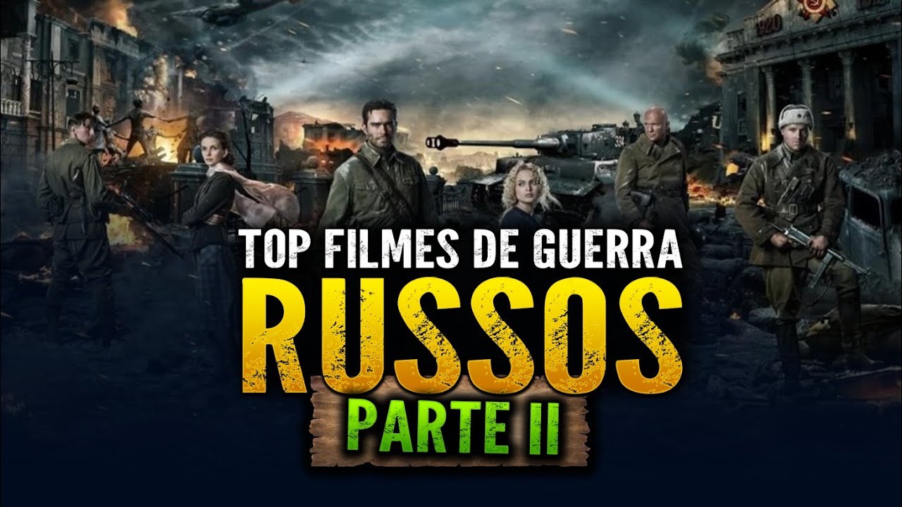 MAIS TOP FILMES DE GUERRA RUSSOS - A SEGUNDA GUERRA POR OUTRO OLHAR ...