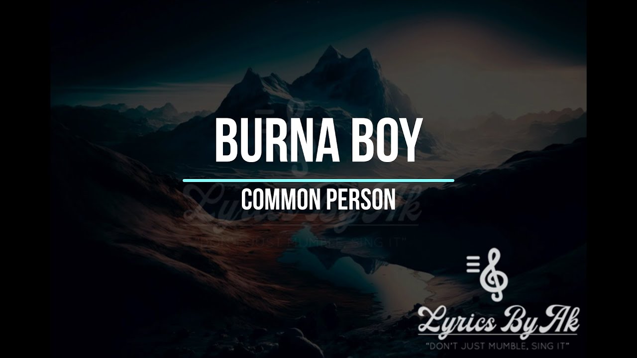 BURNA BOY COMMON PERSON LYRICS YouTube burna-boy-common-person-lyrics-youtube