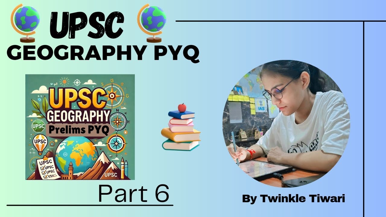 UPSC Geography PYQ for Prelims Part 6 || UPSC CSE || Twinkle Tiwari ...
