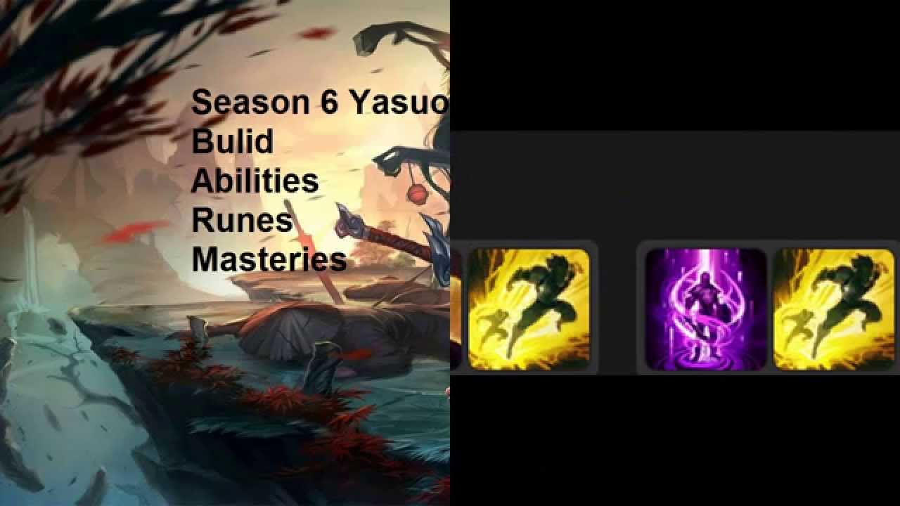 Season 6 Yasuo a little Guide(Bulid,Runes,Masteries,Spells..) - YouTube