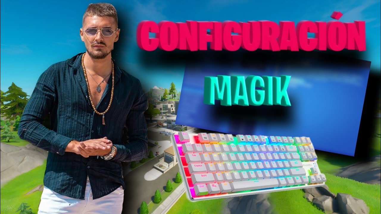 🔴🖥️NUEVA CONFIGURACIÓN DE MAGIK🔴TEMPORADA 4 FORTNITE 3| SENSIBILIDAD ...