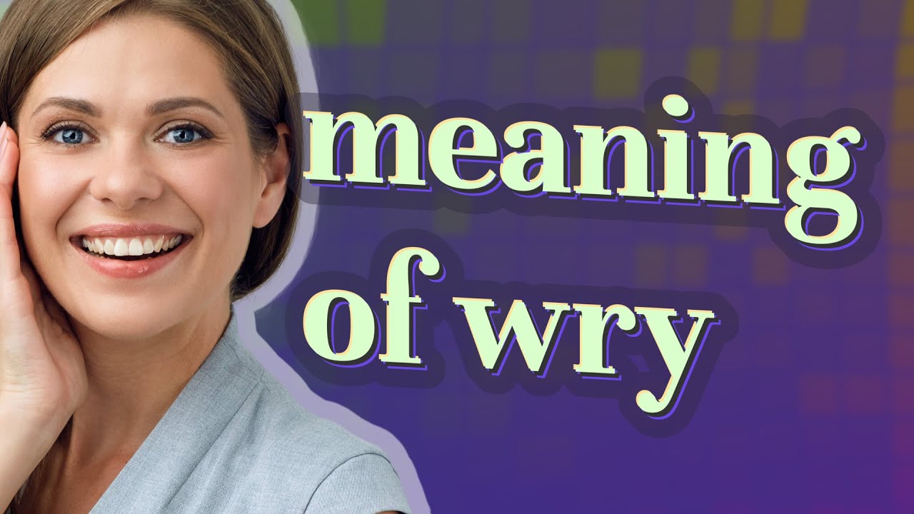 Wry Meaning Of Wry YouTube wry-meaning-of-wry-youtube