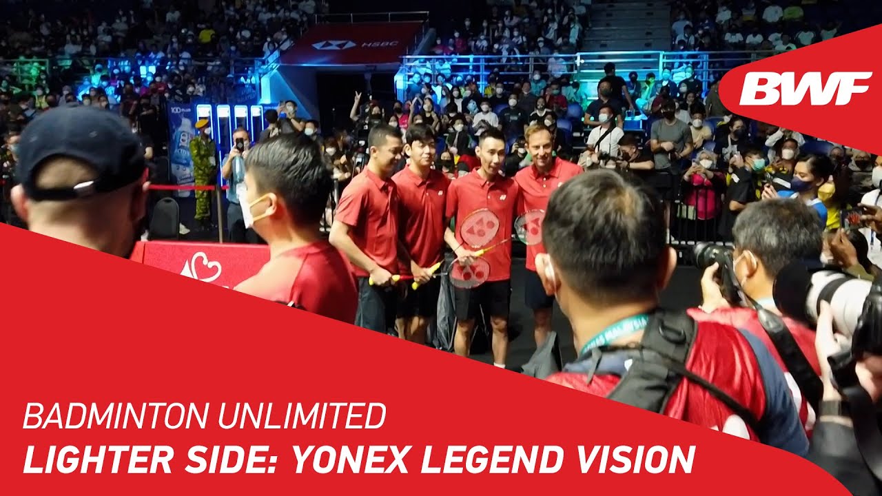 Badminton Unlimited | Lighter Side: YONEX Legend Vision | BWF 2022 ...