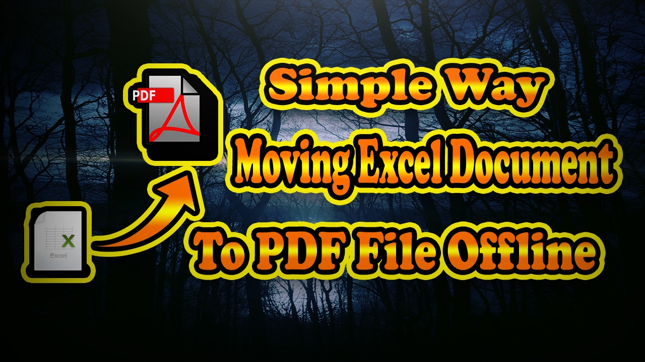 Simple Way Moving Excel File To PDF Step By Step Convert Excel Simple Way Moving Excel File To PDF Step By Step Convert Excel