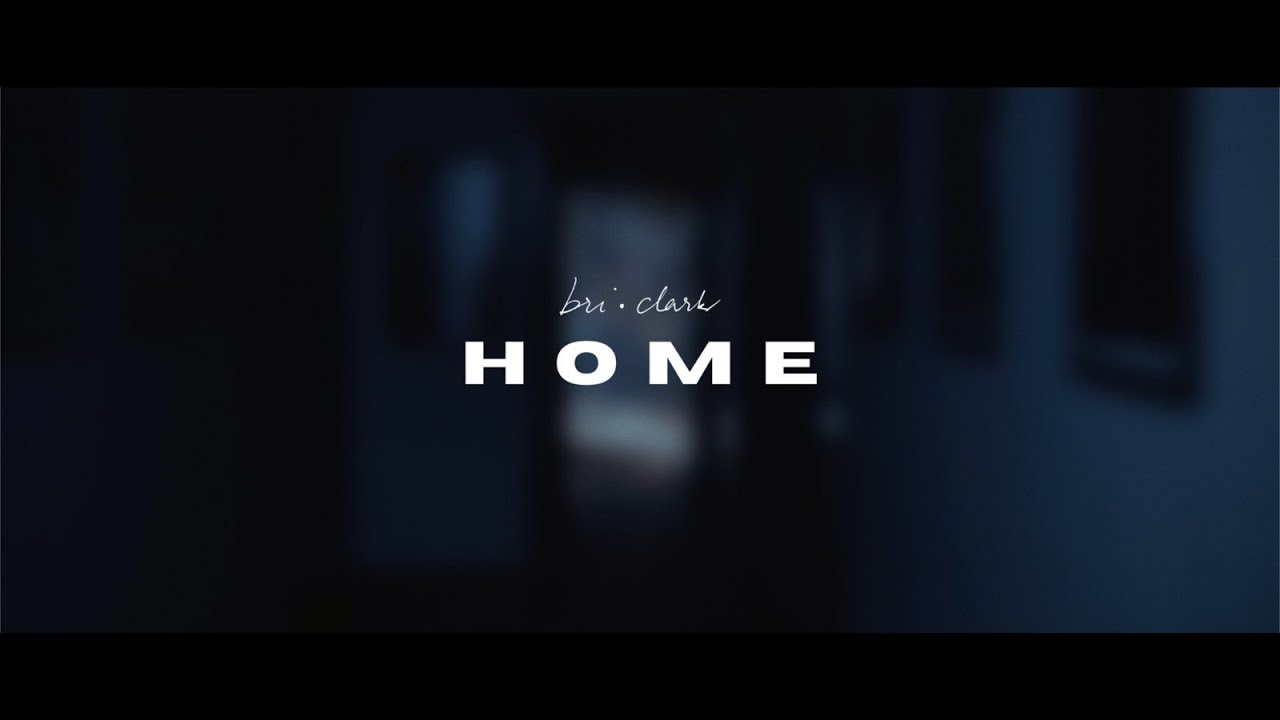 Bri Clark - Home (Official Video) - YouTube