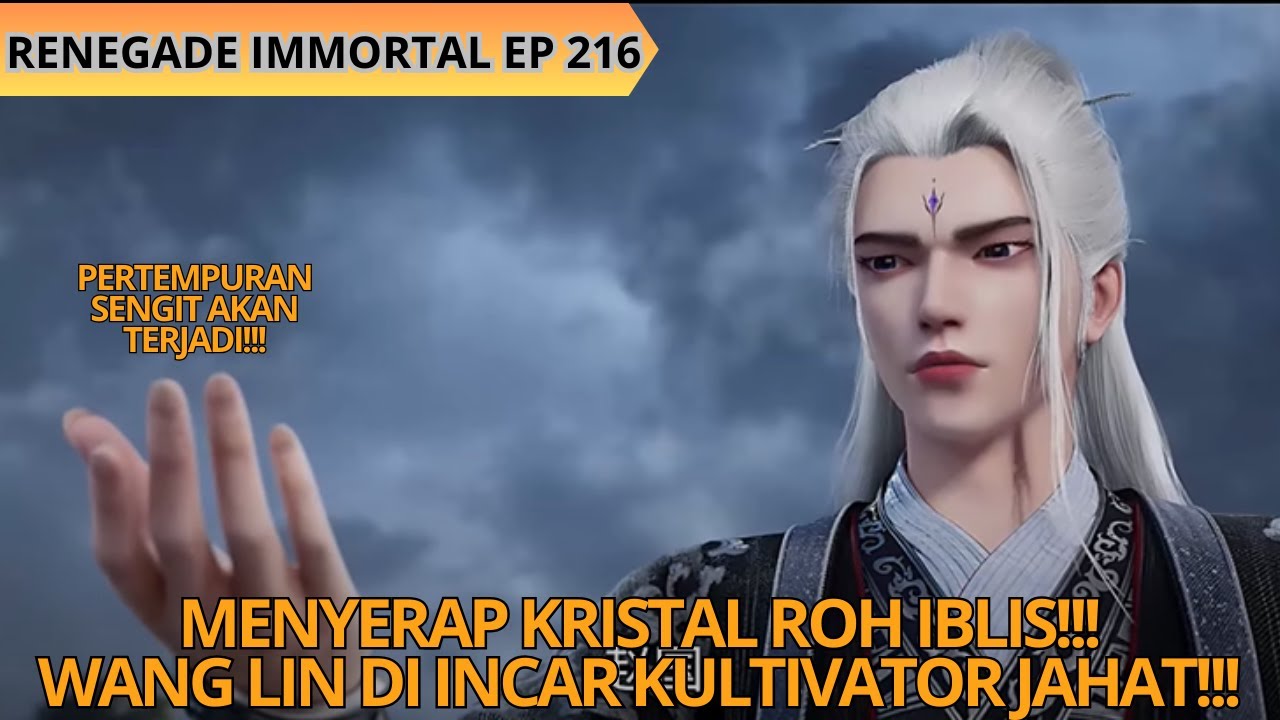 Renegade Immortal EP 216 | Versi Novel | Wang Lin Menyerap Kristal Roh ...