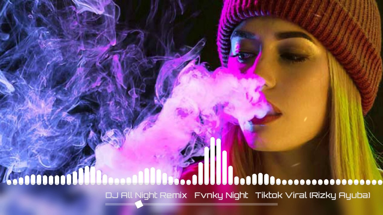 DJ All NIGHT REMIX ♥ FUNKY NIGHT ♥ 2019 FULL BASS - YouTube